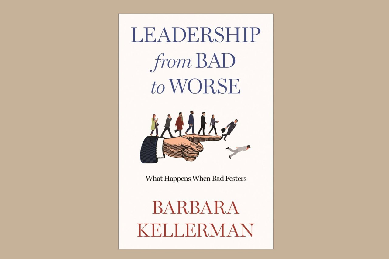 Harvard expert Barbara Kellerman on bad leadership book excerpt | Fortune