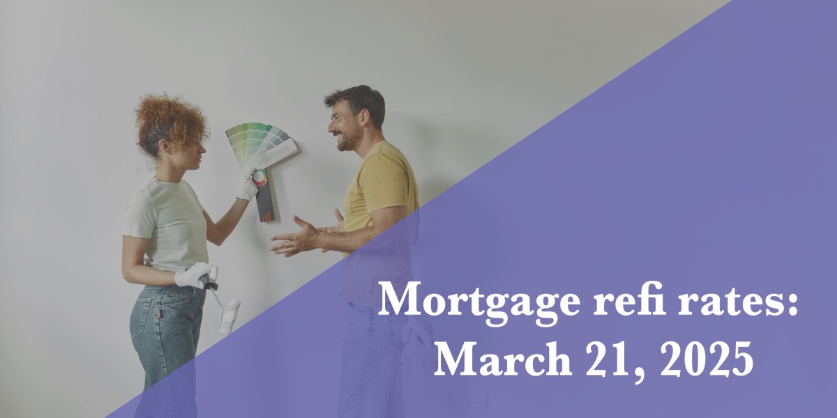 Current refi mortgage rates report for March 21, 2025 | Fortune