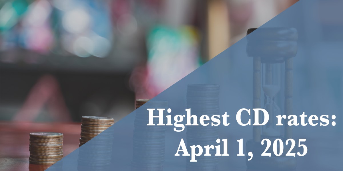 Best CD rates, April 1, 2025 | Fortune