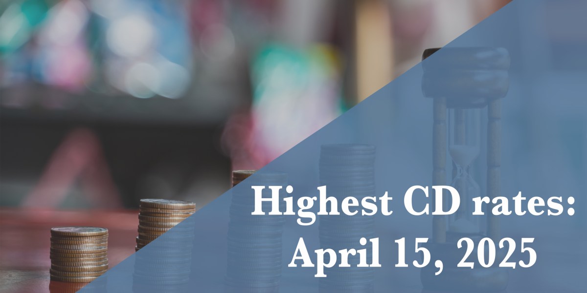 Best CD rates, April 15, 2025 | Fortune