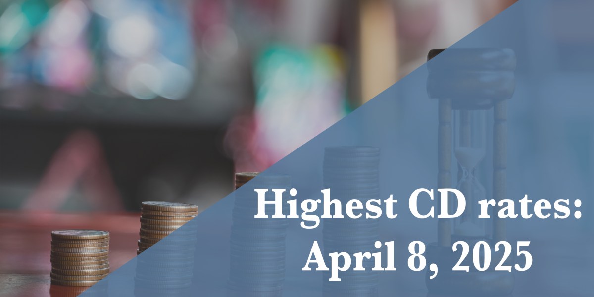 Best CD rates, April 8, 2025 | Fortune