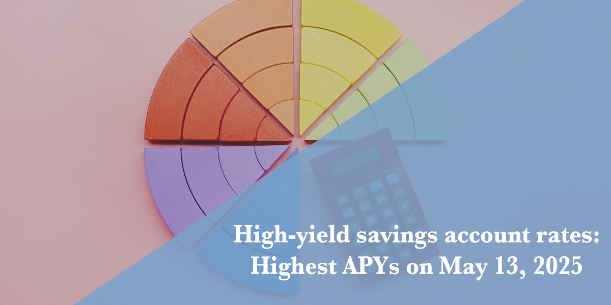Find the best savings account interest rates today, May 13, 2025 | Fortune