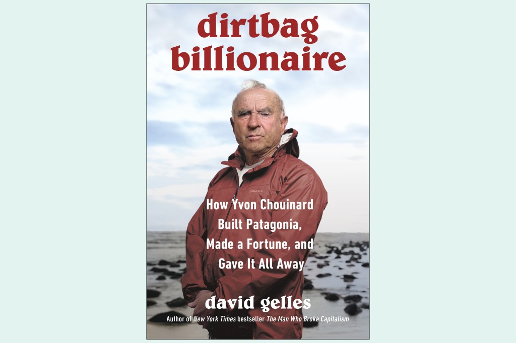 How Patagonia founder Yvon Chouinard decided to give away his billions ...