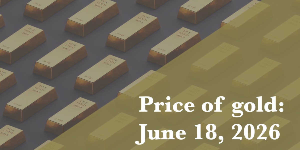 Current price of gold: June 18, 2026 | Fortune